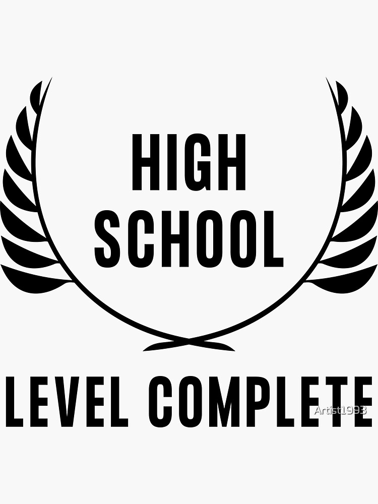 "High School Level Complete" Sticker by Artist1993 | Redbubble