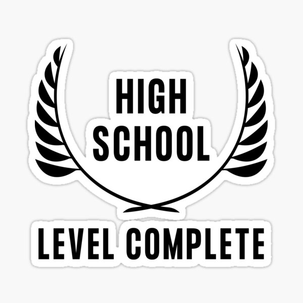 "High School Level Complete" Sticker by Artist1993 | Redbubble