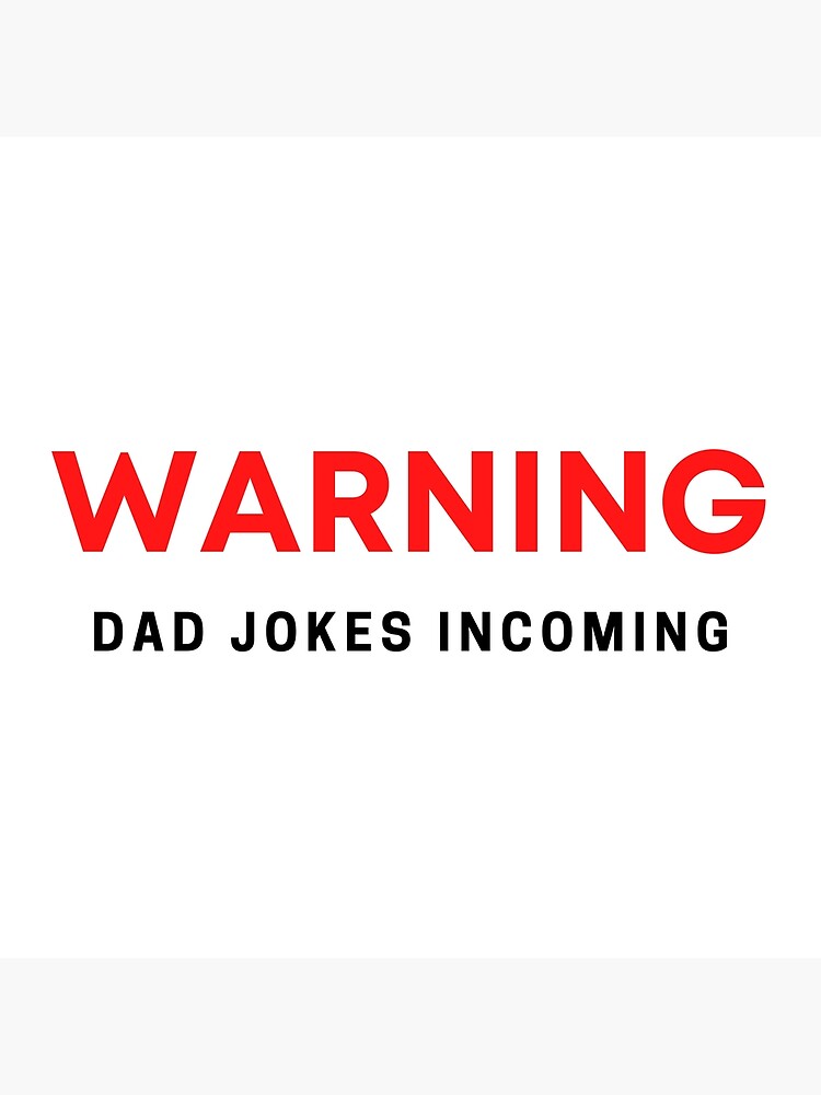 "Warning Dad Jokes Incoming" Poster for Sale by pandascoffee | Redbubble
