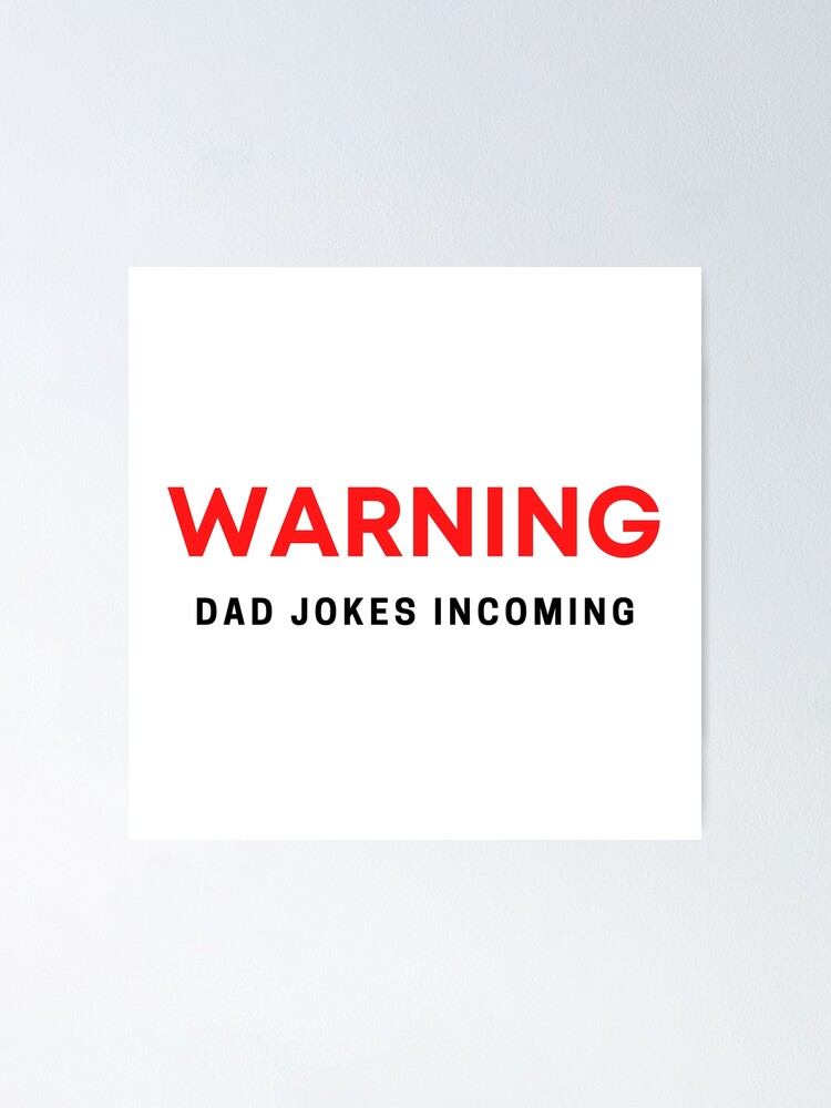 "Warning Dad Jokes Incoming" Poster for Sale by pandascoffee | Redbubble
