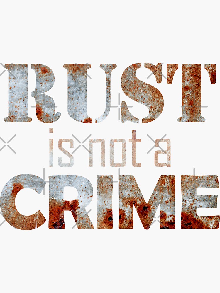 "Rust is not a Crime - Rusty sticker for your classic car" Sticker for ...