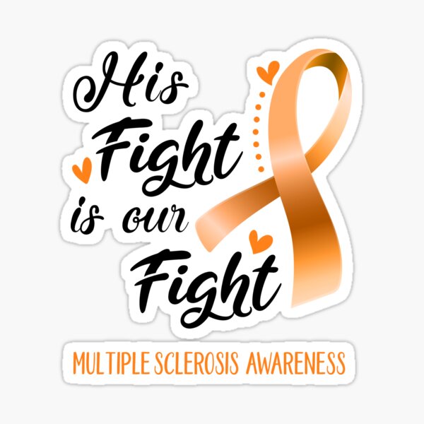 "His Fight Is Our Fight Multiple Sclerosis Awareness" Sticker for Sale ...
