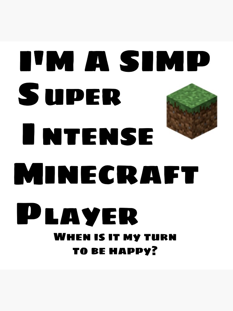 "Minecraft SIMP Meme" Art Print by sapphic-magick | Redbubble