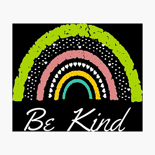 Lámina fotográfica «Sea amable, sea amable Arco iris, arco iris, cita ...