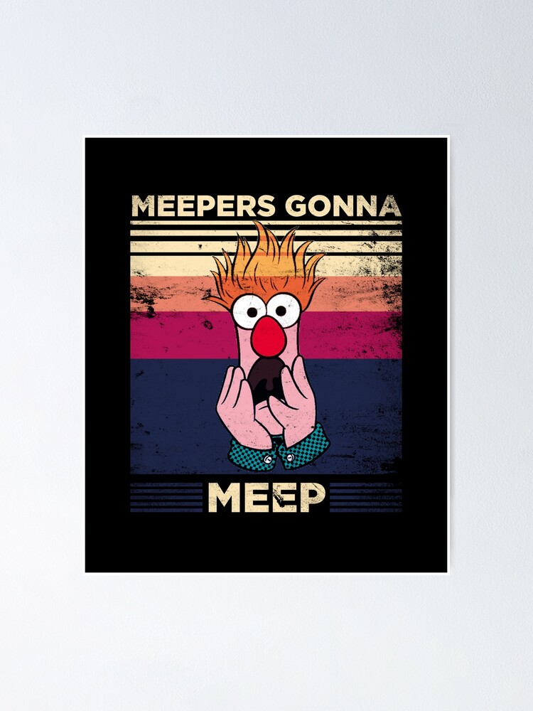 "Meepers Gonna Meep Funny Meep Beaker meme" Poster for Sale by Sunset ...
