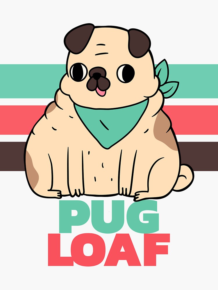 "Goofy Pug Loaf" Sticker by SoothingFlower | Redbubble
