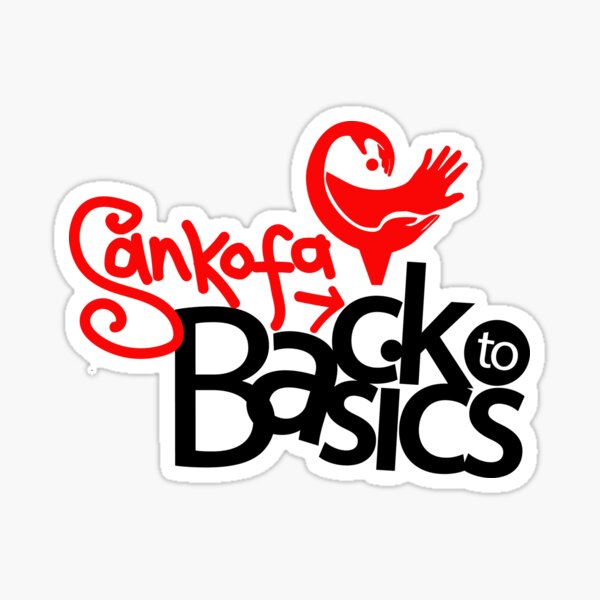 "Sankofa means Back to Basics" Sticker for Sale by Globert | Redbubble