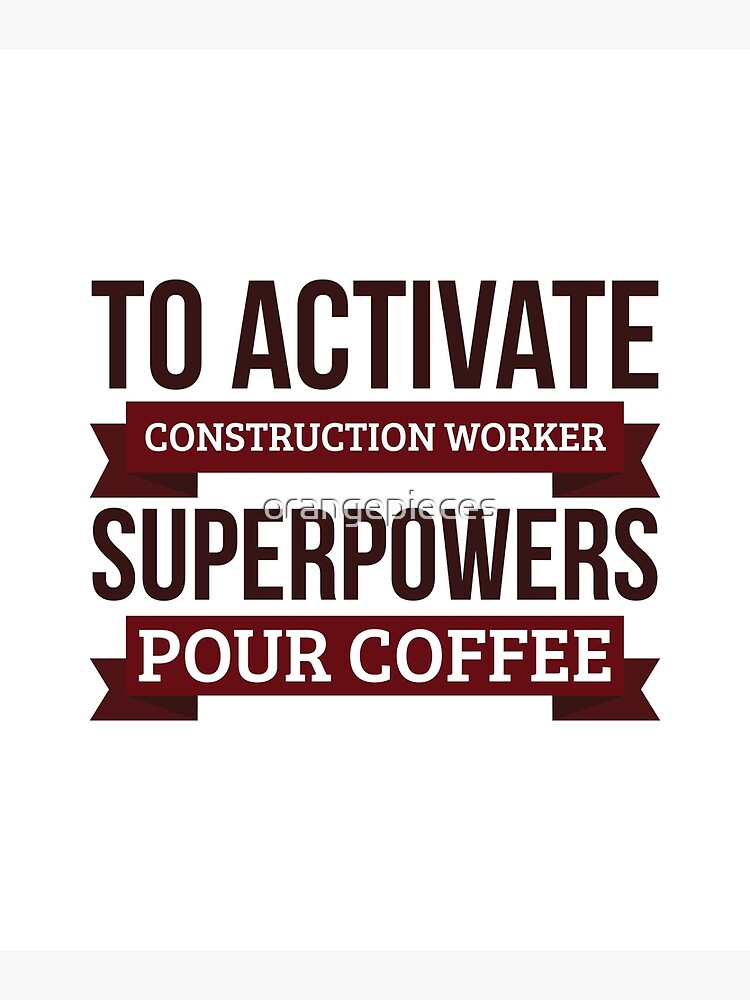 "Construction worker gift, To Activate Construction worker Superpowers ...