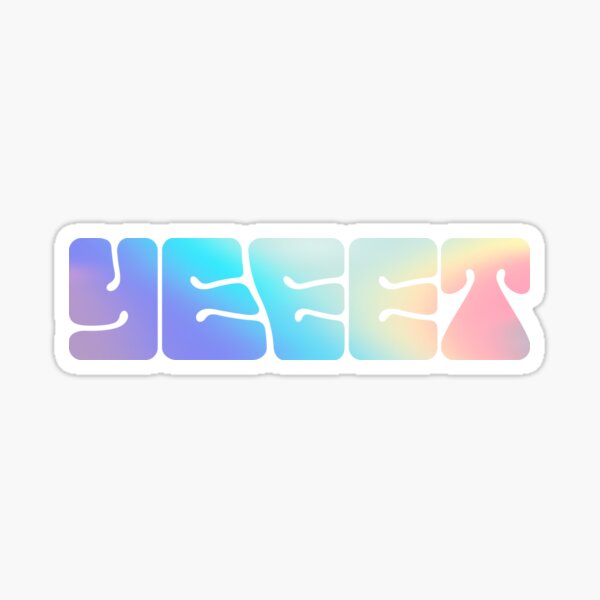 "Yeet" Sticker for Sale by lyssyx | Redbubble