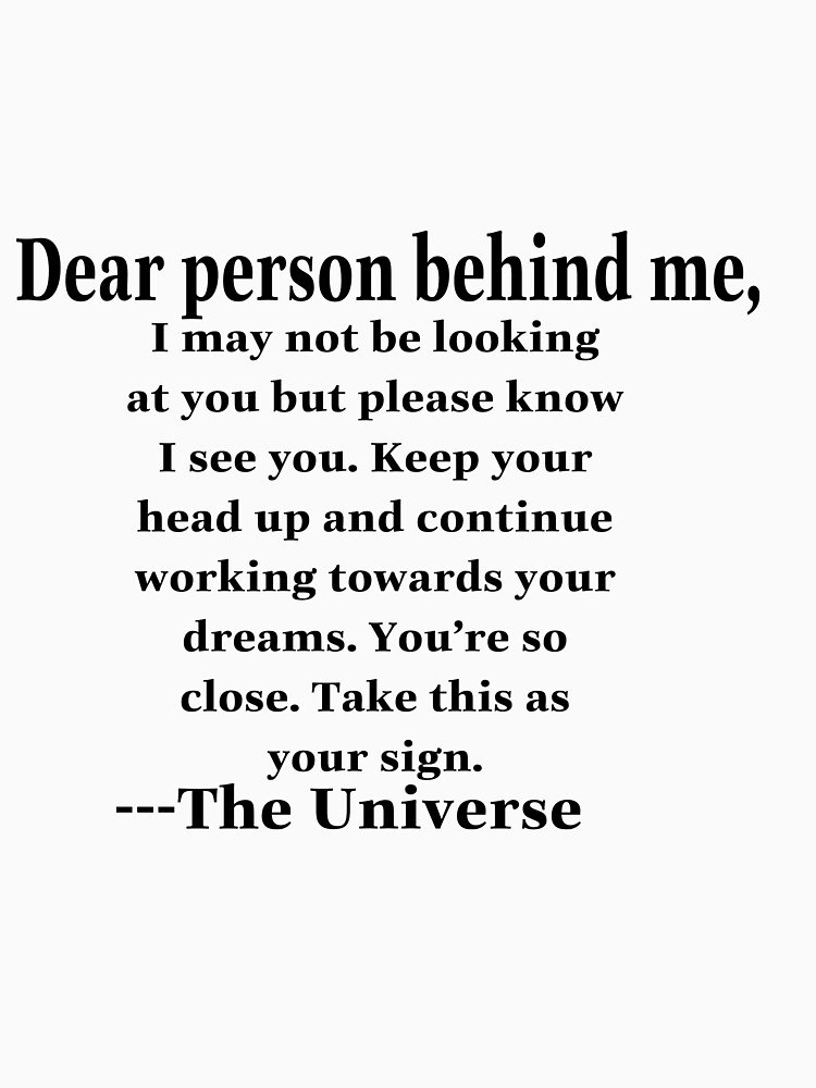 "Dear Person Behind Me Inspirational Message" T-shirt for Sale by ...