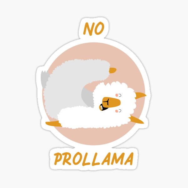 "No Prollama Shirt Design" Sticker for Sale by Artpace | Redbubble