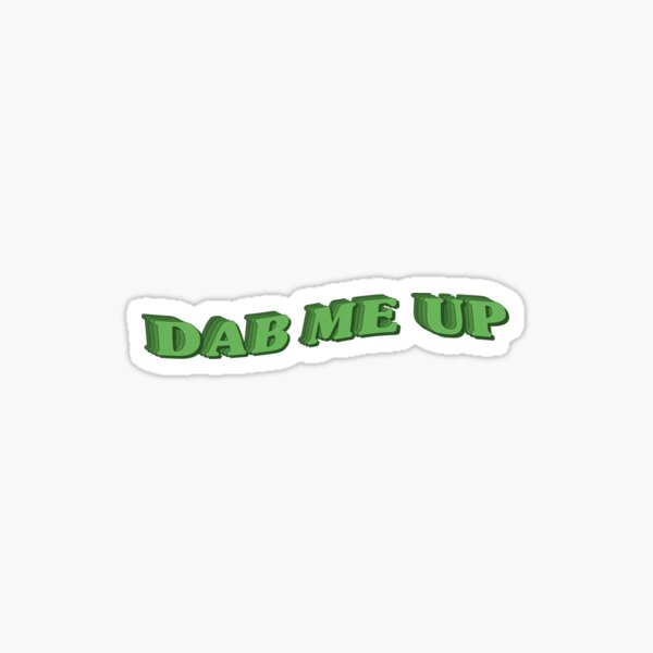"slimecicle quotes "dab me up"" Sticker for Sale by renmei-studios ...
