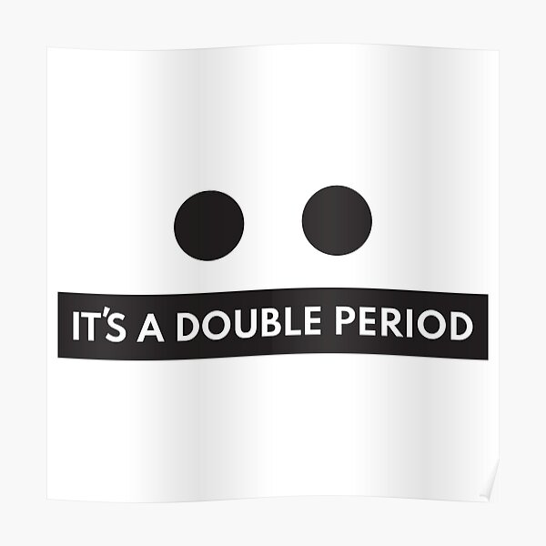 "The Office It’s A Double Period Black" Poster for Sale by felixbunny ...