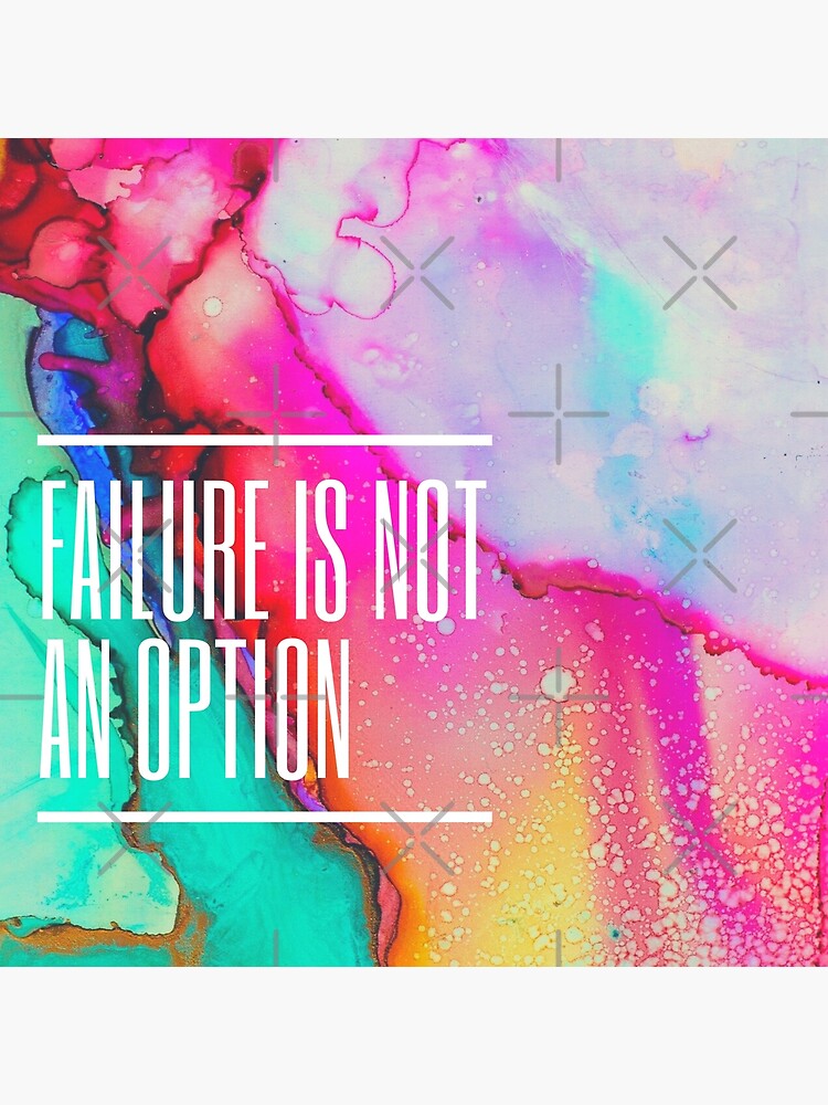 Failure is not an option Art Premium Matte Vertical Poster sold by ...