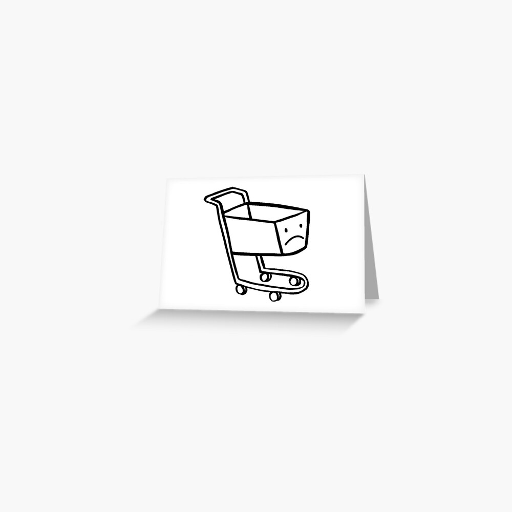 "Sad Cart" Greeting Card by CarsonRGS | Redbubble