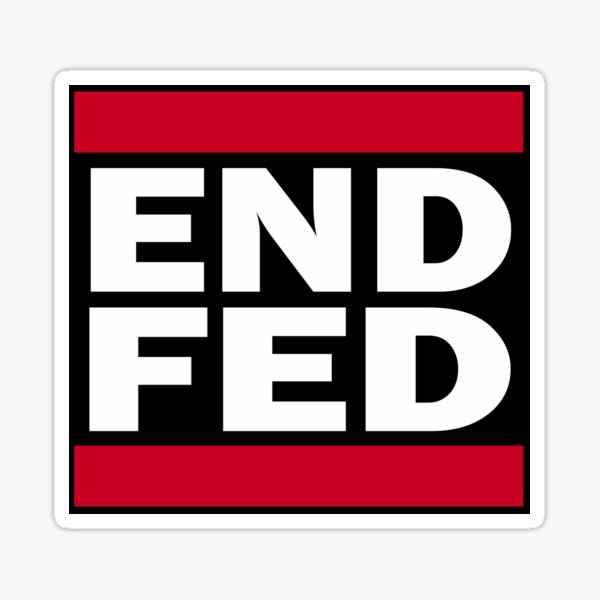 "End the Fed" Sticker for Sale by SpaceshipEarth | Redbubble