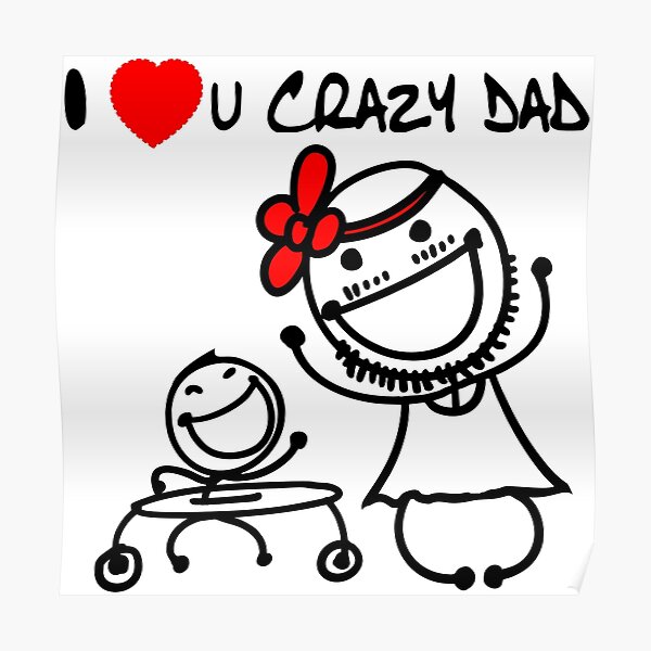 "DAD AND FATHERS DAY - I LOVE YOU CRAZY DADDY OF A BABY" Poster for ...