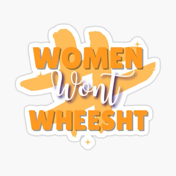 Womenwontwheesht Gifts & Merchandise for Sale | Redbubble