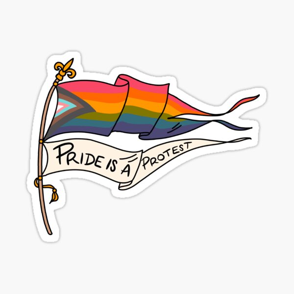 "Pride is a Protest" Sticker by Mixture-DESIGN | Redbubble