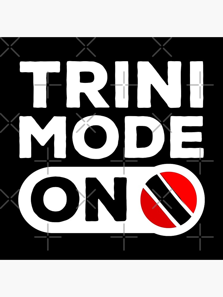 "Trini Mode ON" Art Board Print for Sale by Trinidad Slang Clothing ...