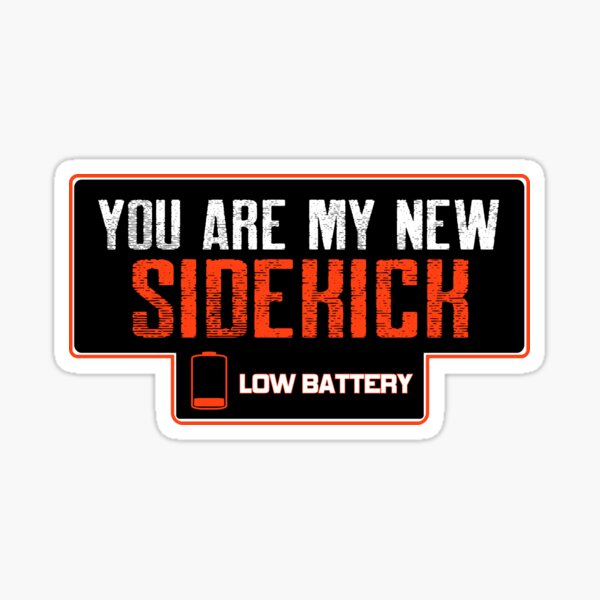 "You are my new sidekick" Sticker for Sale by lazerwhirl | Redbubble