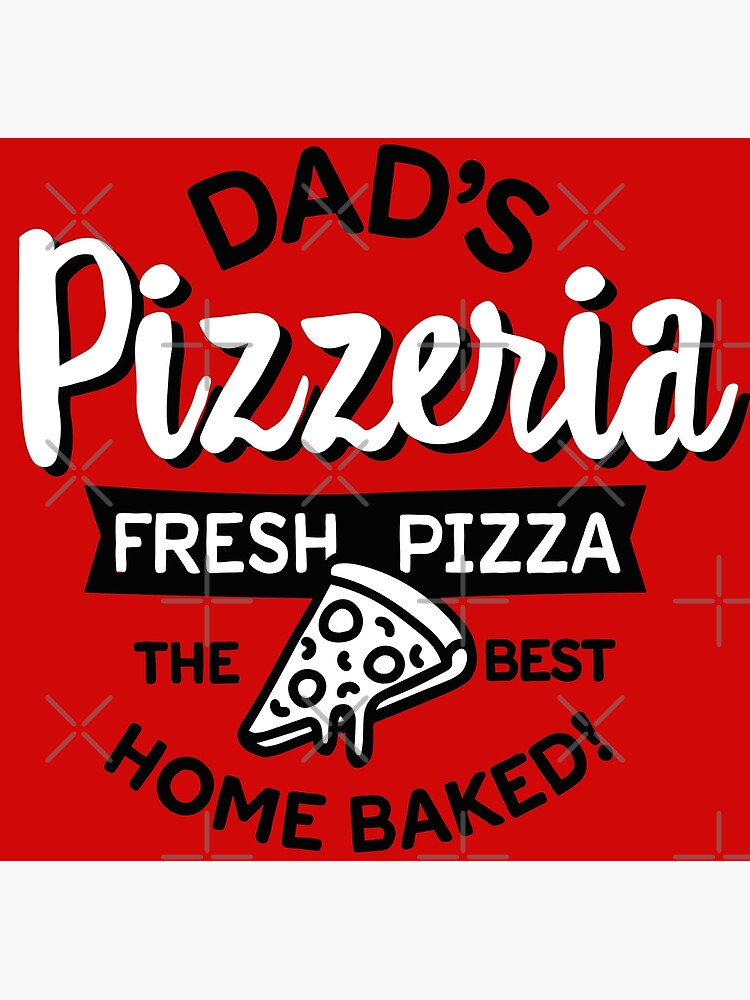 "Dad's Pizzeria Daddy pizza baker outdoor kitchen" Poster by ...