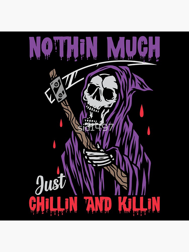 "Nothin much just chillin and killin" Sticker for Sale by sid1497 | Redbubble