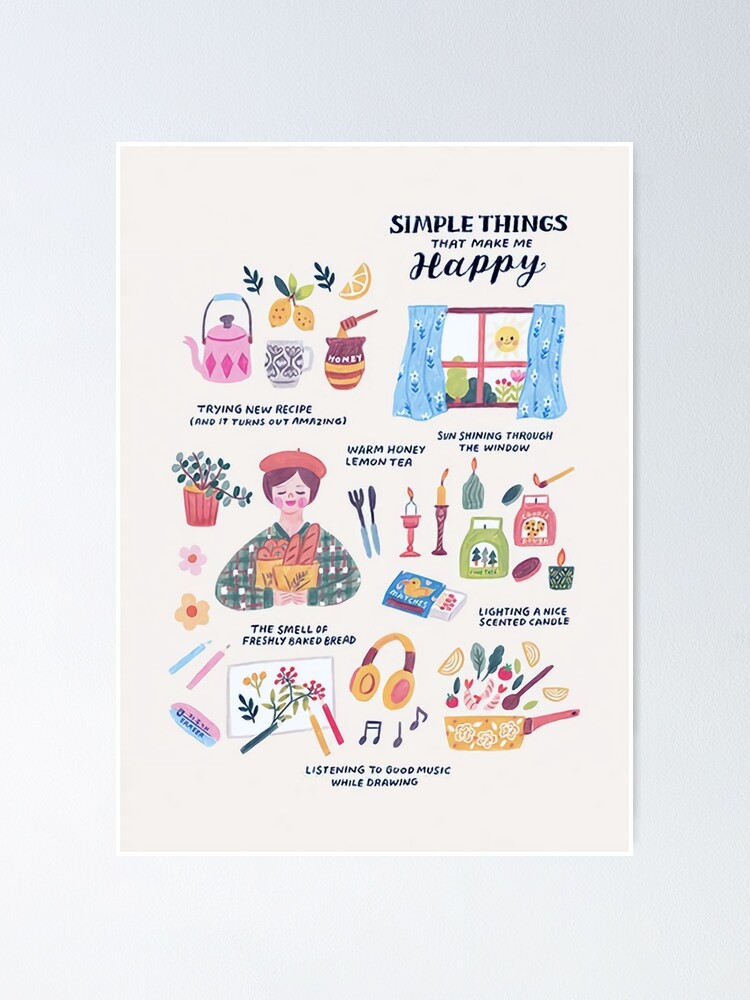 Simple Things That Make You Happy Poster Poster For Sale By Veronica