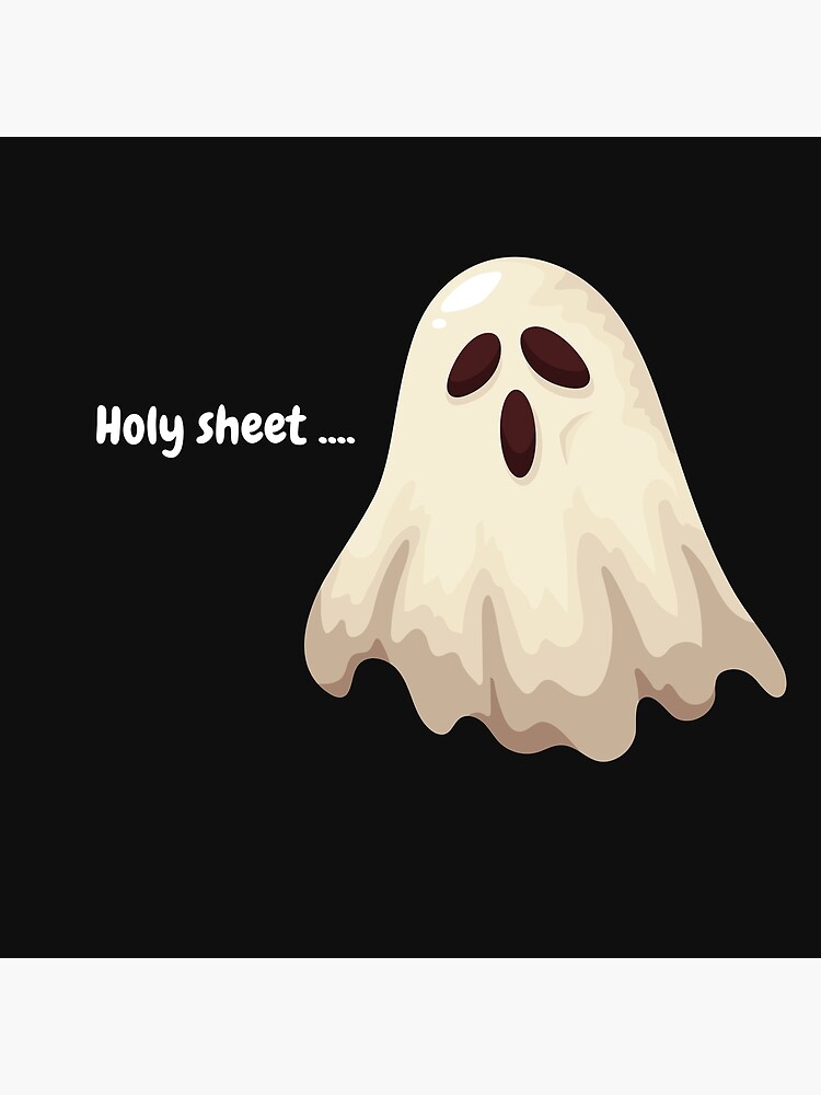 "holy sheet ghost" Poster by itsmelucky | Redbubble