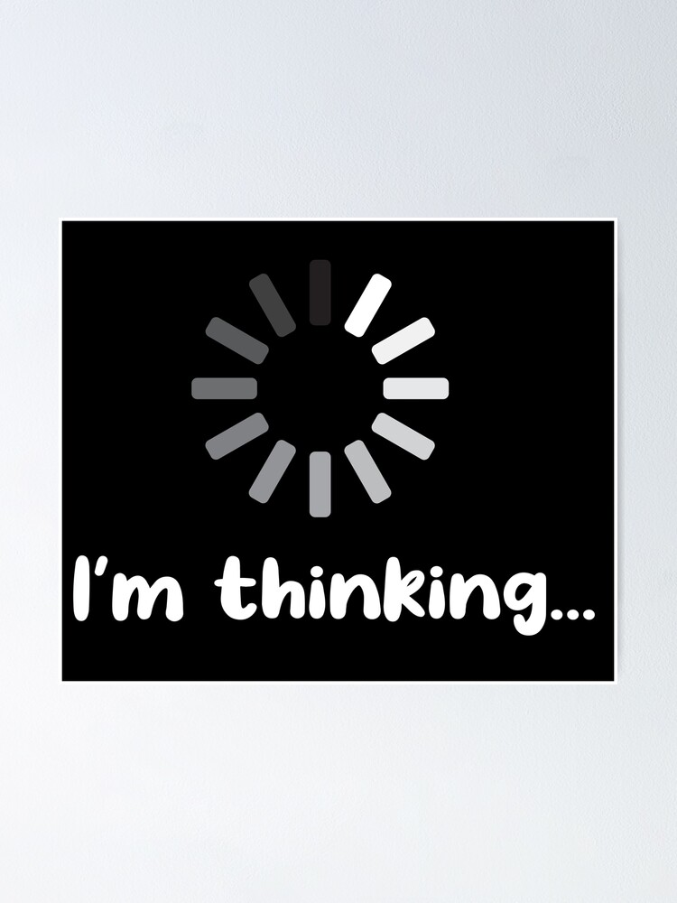 "I'm thinking, Loading Meme, Current Slogan Tees, Funny Hit Outfits ...