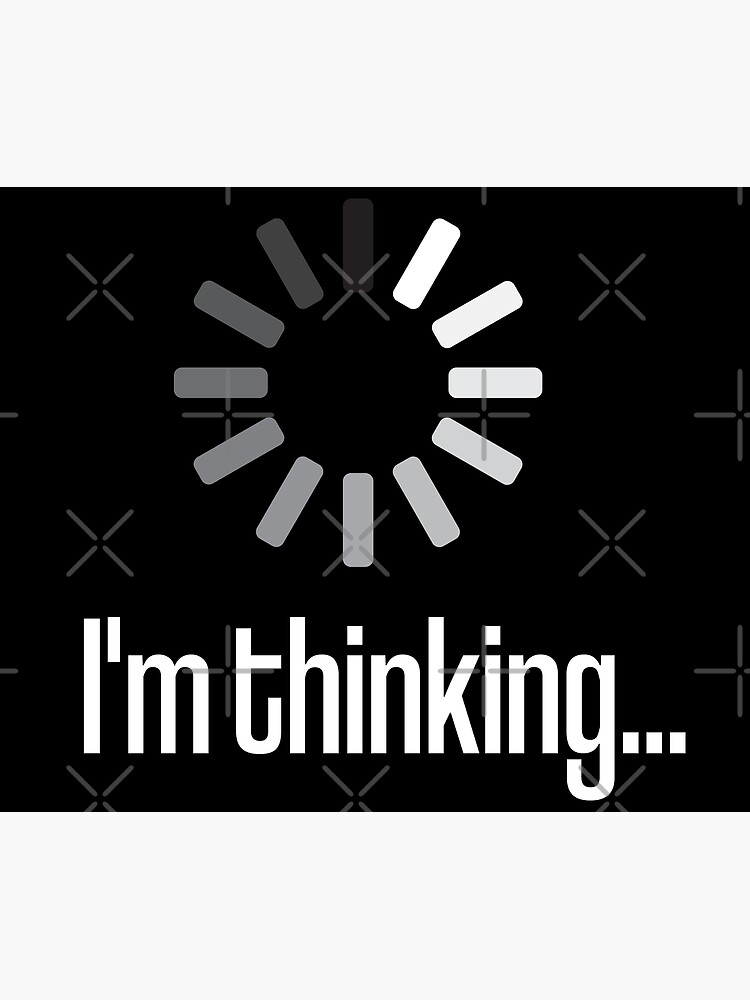 "I'm thinking, Loading Meme, Current Slogan Tees, Funny Hit Outfits ...