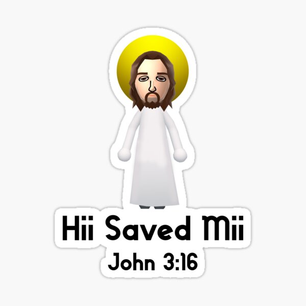 "Hii Saved Mii - Mii Jesus" Sticker for Sale by lodaxaprine | Redbubble