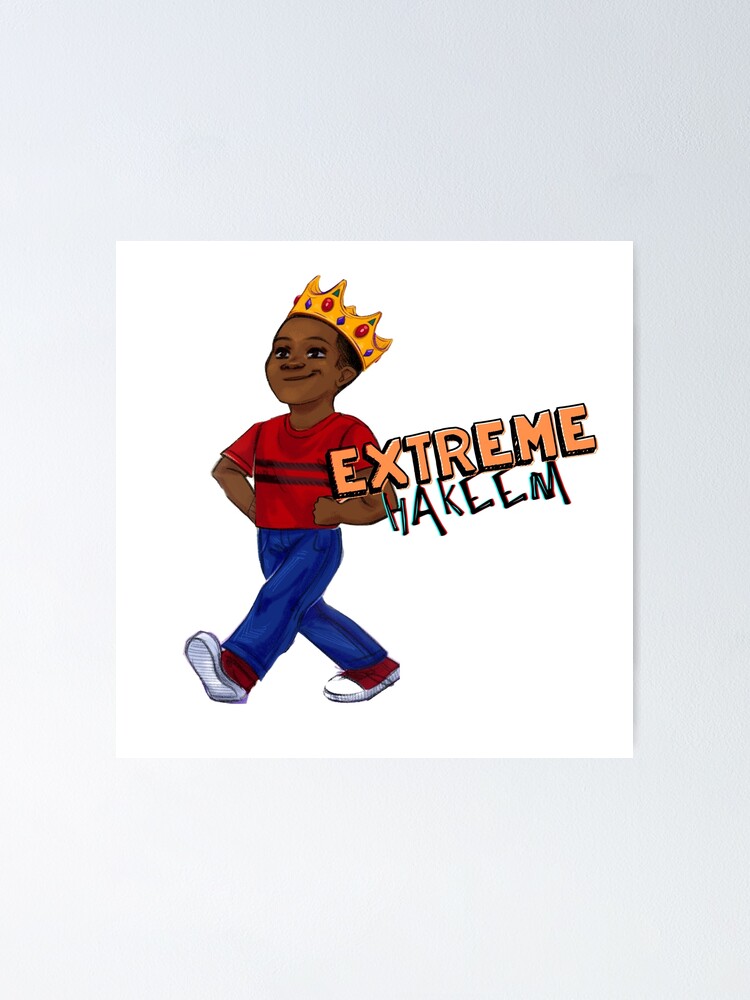 "Extreme Hakeem King" Poster for Sale by alifewithjoy | Redbubble