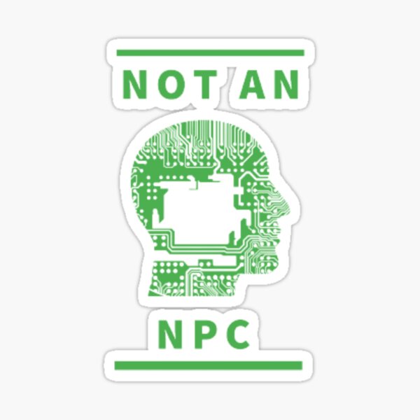 "Not An NPC" Sticker for Sale by LethalIy-Yours | Redbubble
