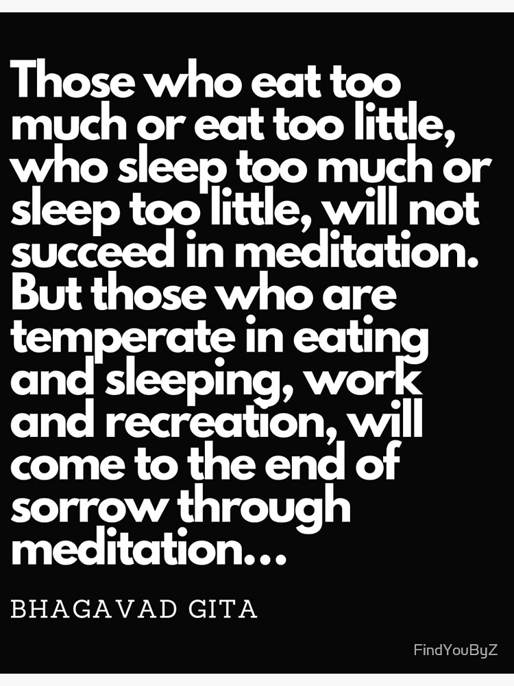 "Those who eat too much or eat too little...Bhagavad Gita" Poster by ...