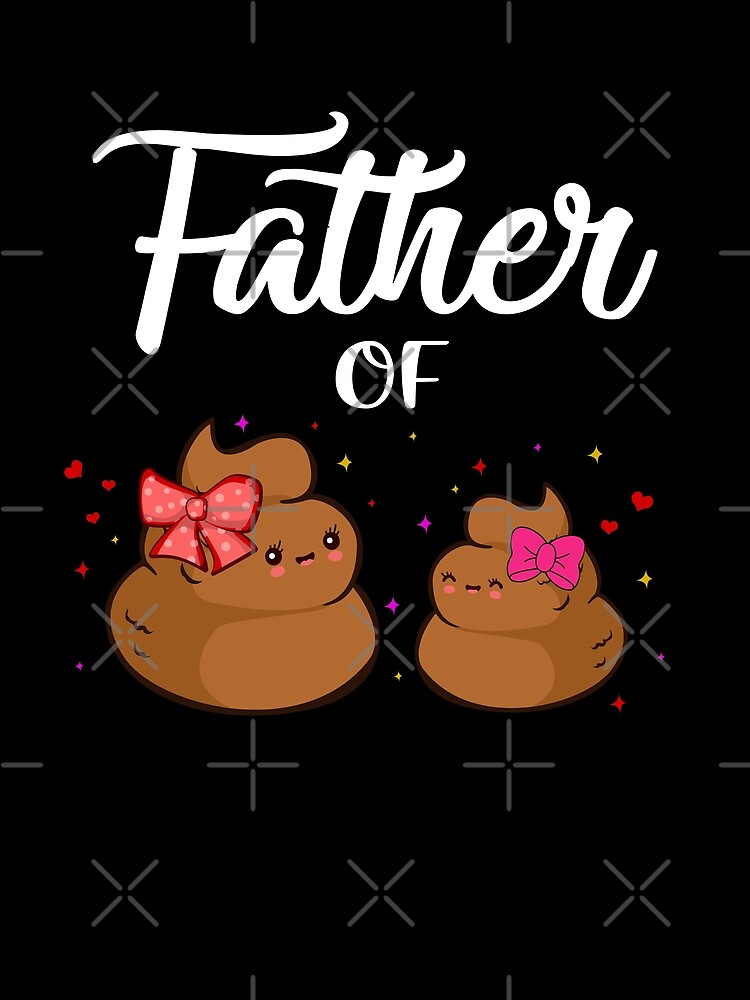 "Father Of Daughters Poop Funny Fathers Day" Poster for Sale by ...