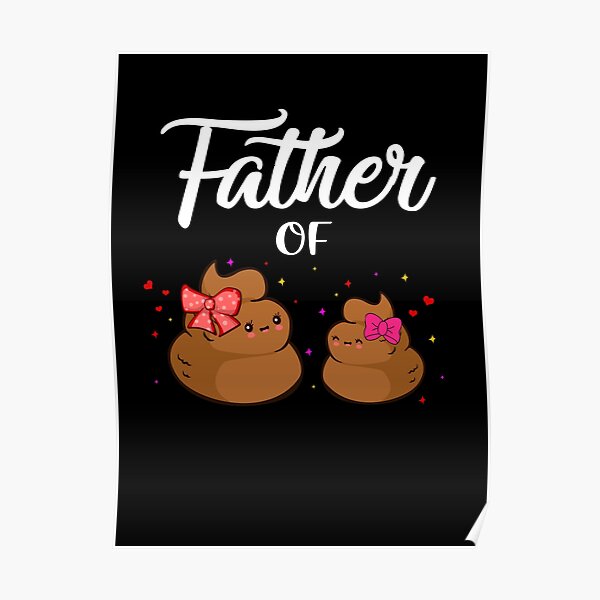 "Father Of Daughters Poop Funny Fathers Day" Poster for Sale by ...