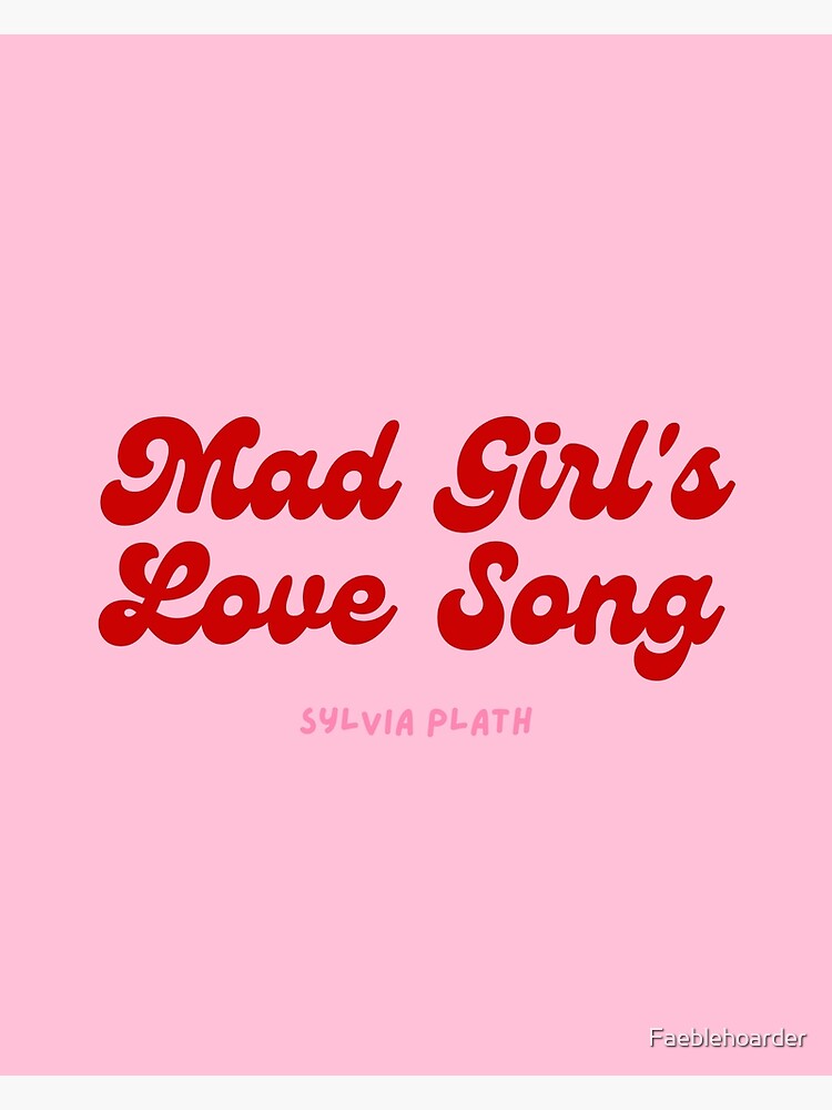 Mad Girls Love Song Aesthetic Sylvia Plath Quote Retro Poster By