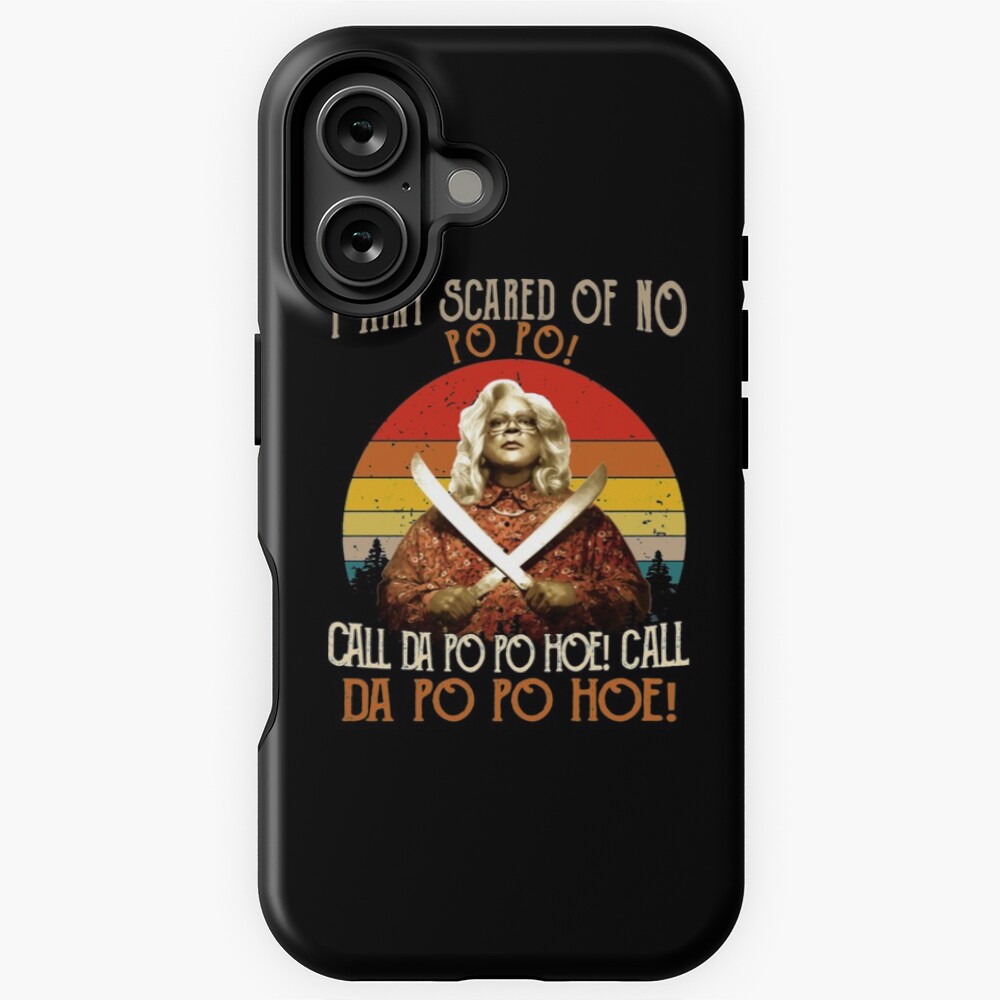 "Madea Call Da Po Po Hoe T-ShirtI Aint Scared of No Po Po Shirt Call Da ...