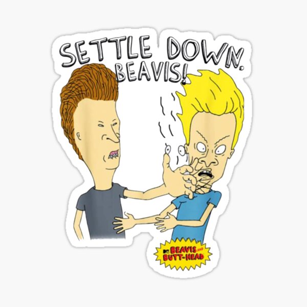 "Beavis And Butt-Head Settle Down Beavis" Sticker for Sale by ...