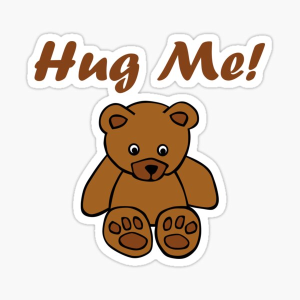 "Teddy bear Hug Me" Sticker for Sale by billroque | Redbubble