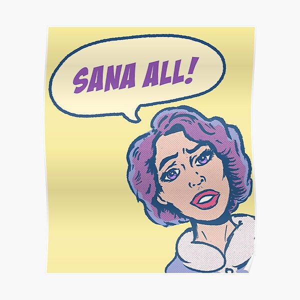"Sana All!" Poster by biatchie | Redbubble