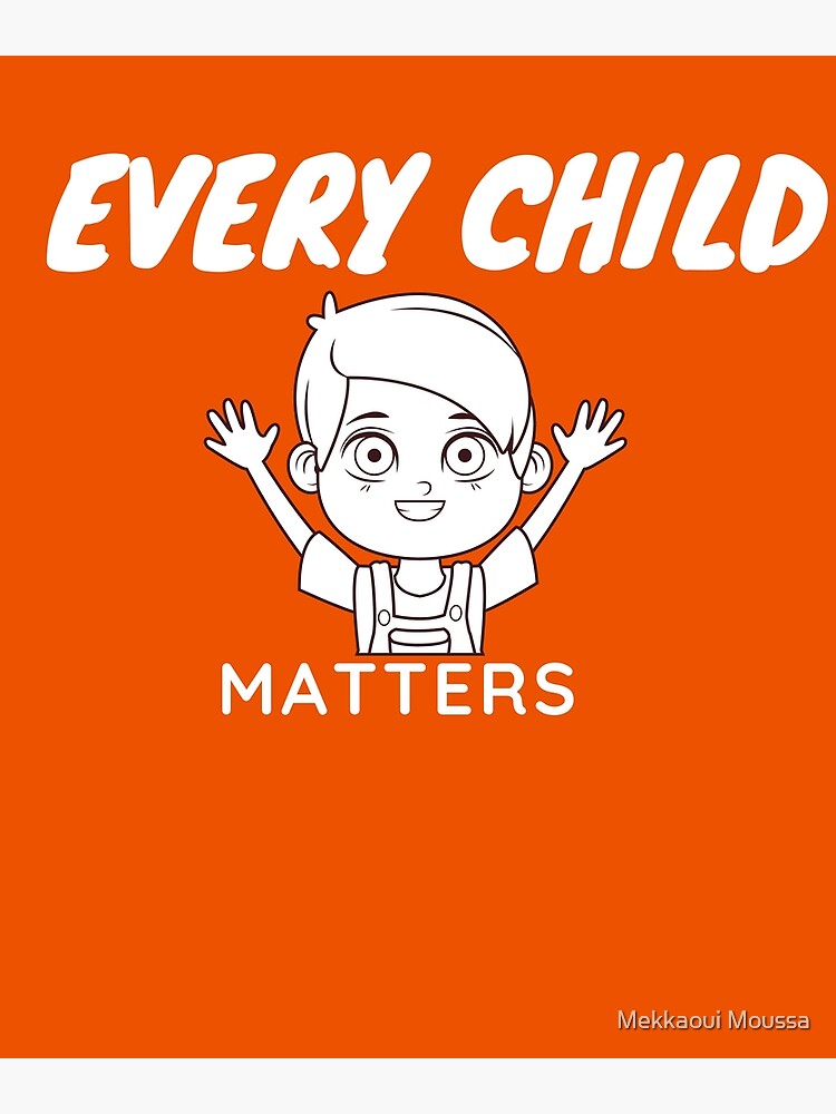 "Orange Shirt Day Every Child Matters BOY" Poster by mussa1 | Redbubble