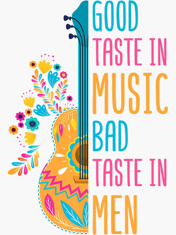 "Music song Good Taste in Music Bad Taste in Men" Sticker for Sale by ...