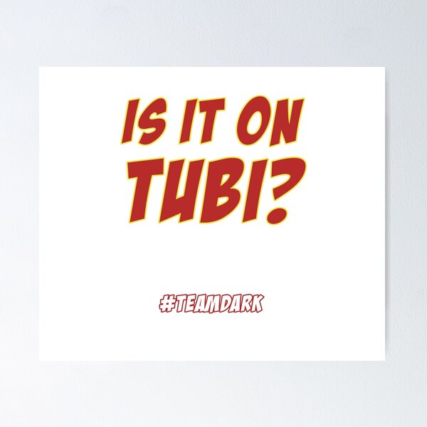 "Is it on Tubi?" Poster for Sale by William Hazle | Redbubble