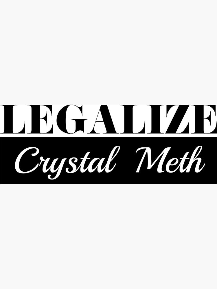 "Offensive t-shirts Design - Cool Funny Legalize Crystal Meth Gifts ...