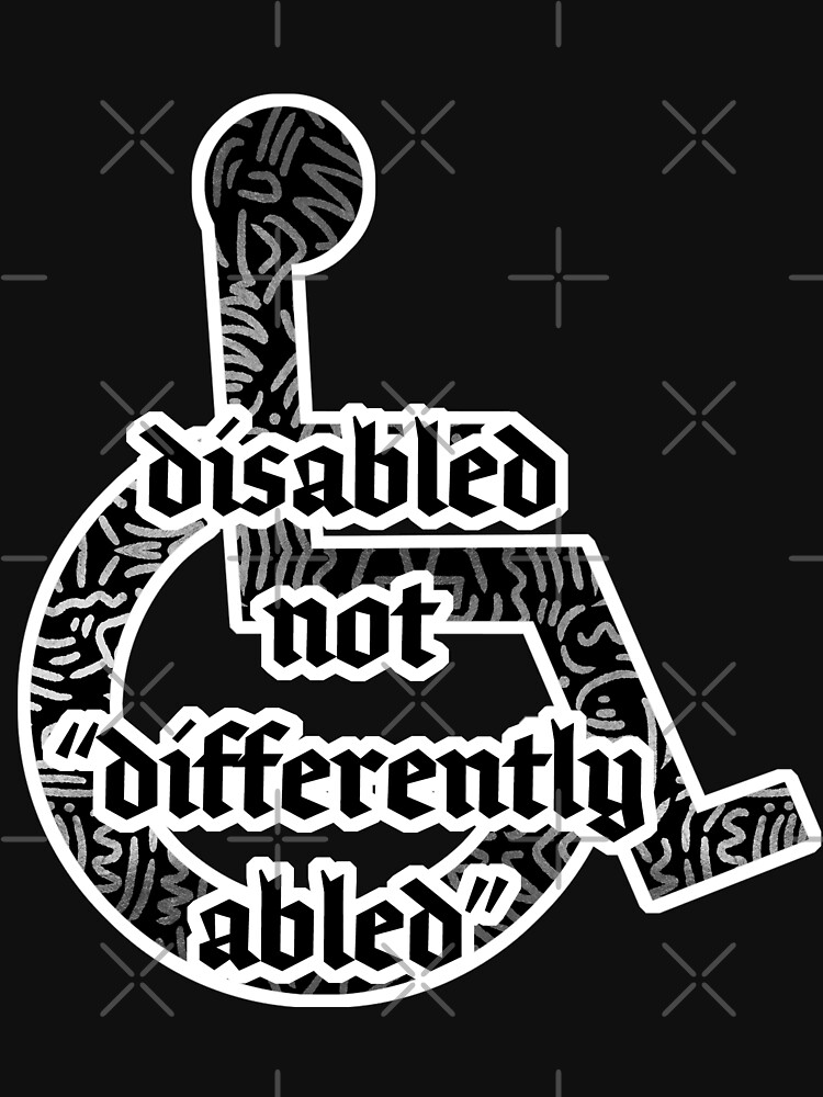 "disabled not differently abled | disability pride disabled wheelchair user ambulatory " T-shirt ...