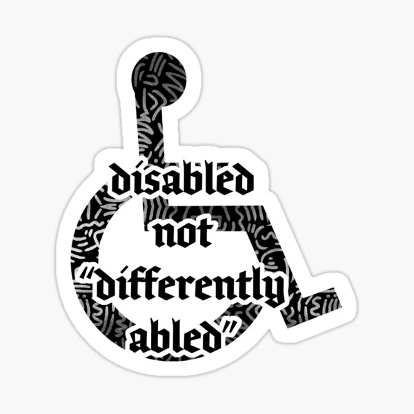 "disabled not differently abled | disability pride disabled wheelchair ...