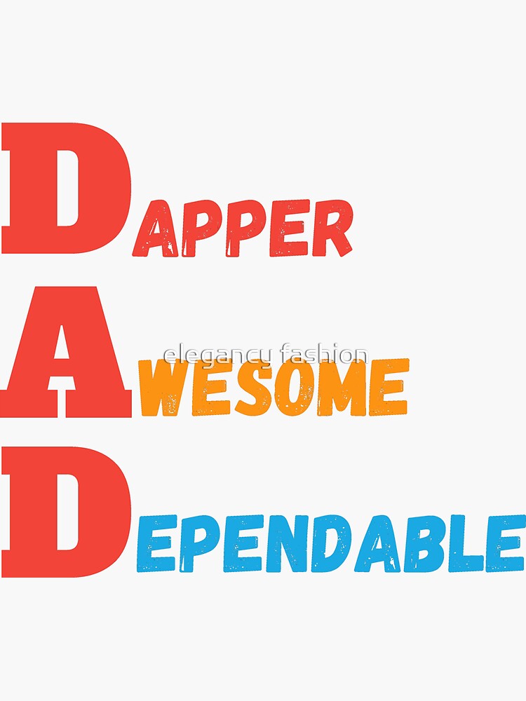 "Dad Acronym : dapper, awesome, dependable " Sticker for Sale by ...