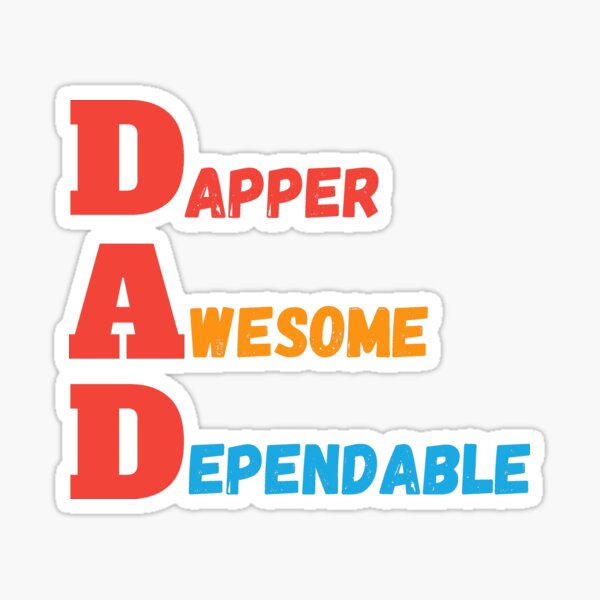 "Dad Acronym : dapper, awesome, dependable " Sticker for Sale by ...